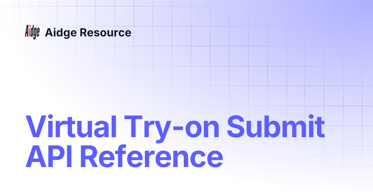Virtual Try-on Submit API Reference | Aidge Resource